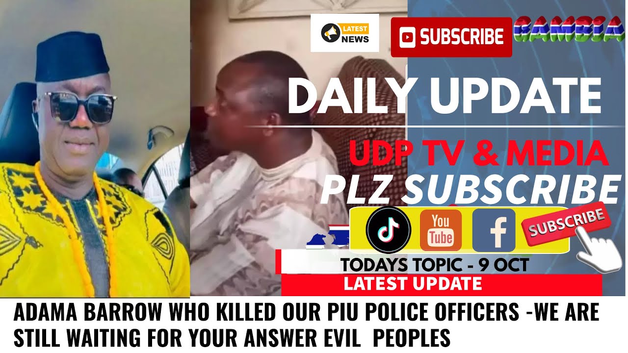 ADAMA BARROW WHO K!LLED OUR PIU POLICE OFFICERS -WE ARE STILL WAITING ...