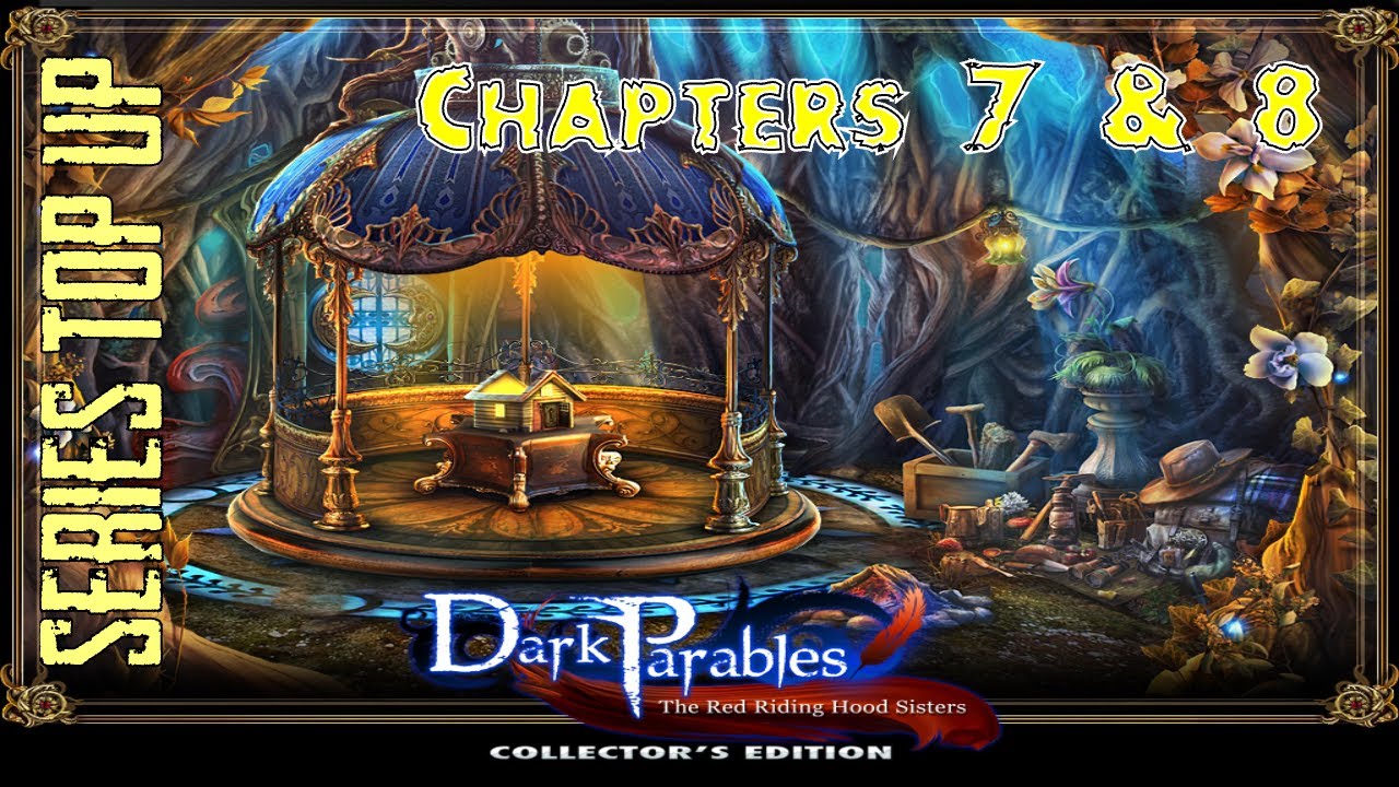 Let's Play - Dark Parables 4 - The Red Riding Hood Sisters - Chapters 7 ...