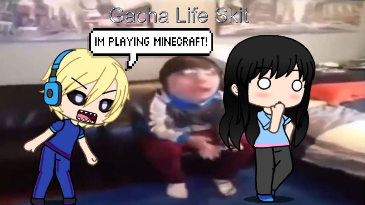 (GET OUT OF MY ROOM IM PLAYING MINECRAFT) Gacha Life Skit - YouTube