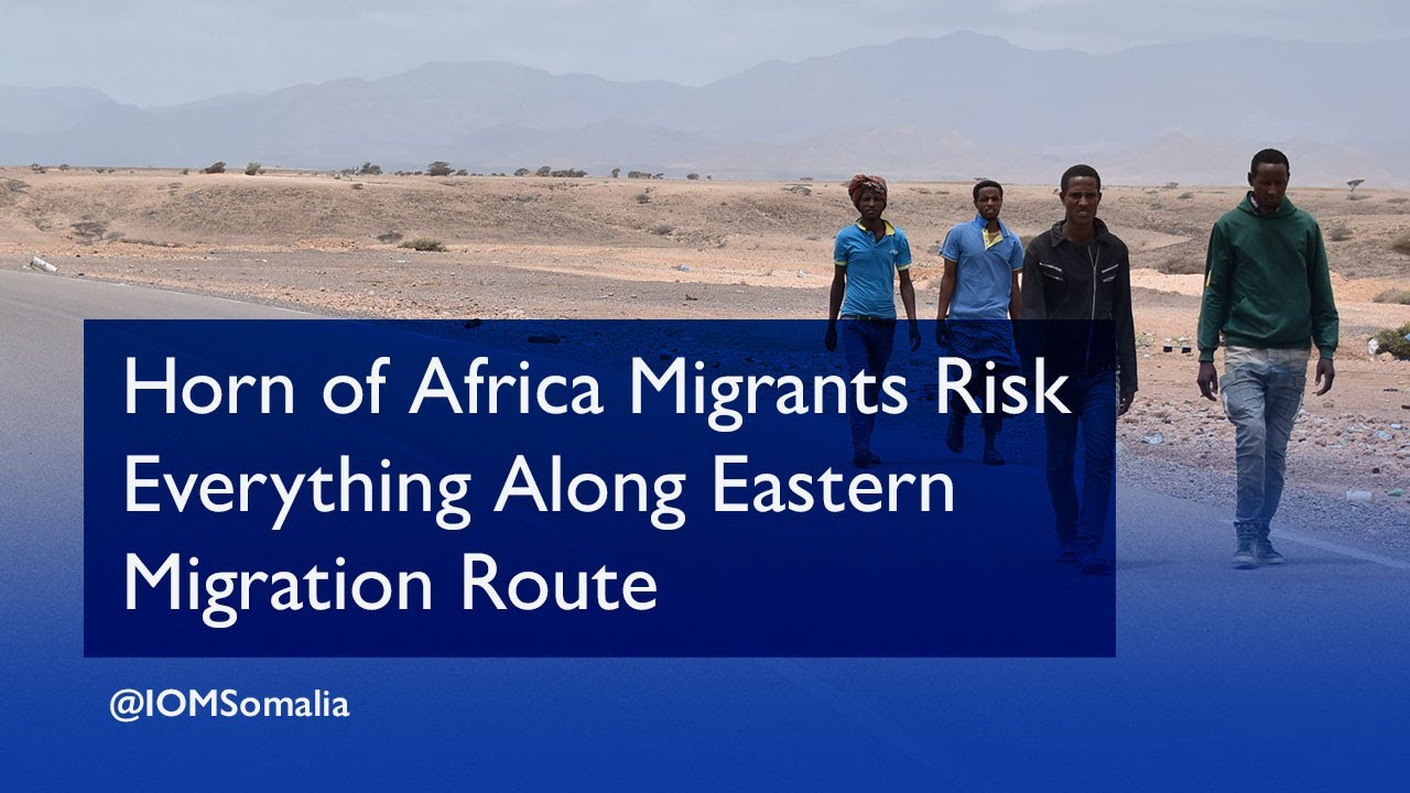 Horn of Africa Migrants Risk Everything Along Eastern Migration Route ...
