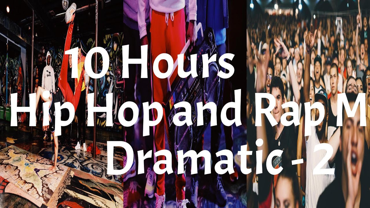 10 Hours of DRAMATIC HIP HOP & RAP Music 2! (AD-FREE) - YouTube