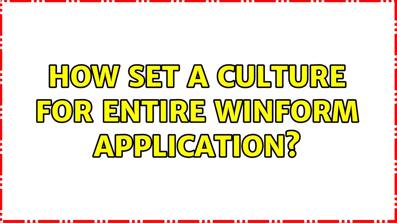 How Set A Culture For Entire Winform Application Youtube 1214