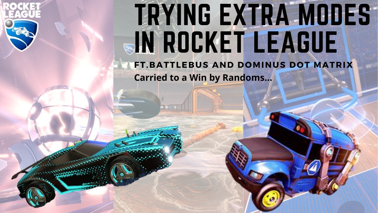 Trying Extra Modes In Rocket League | ft.BattleBus and Dominus Dot ...
