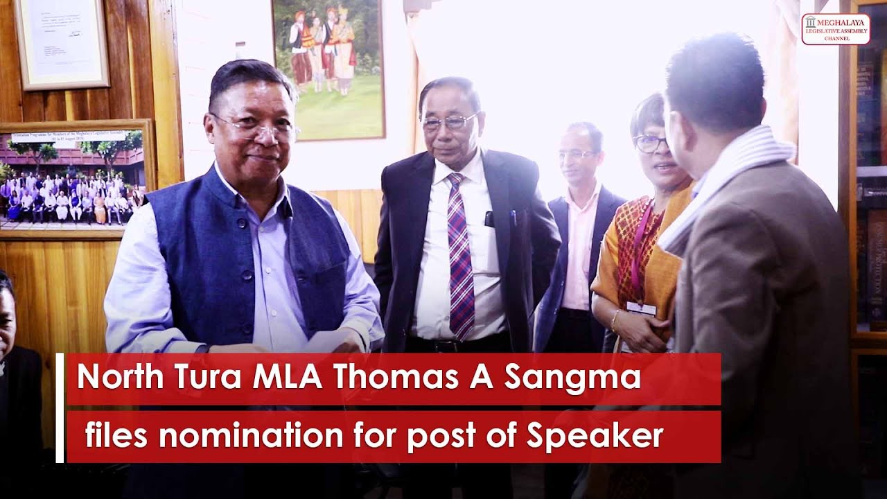 North Tura MLA Thomas A Sangma files nomination for post of Speaker ...
