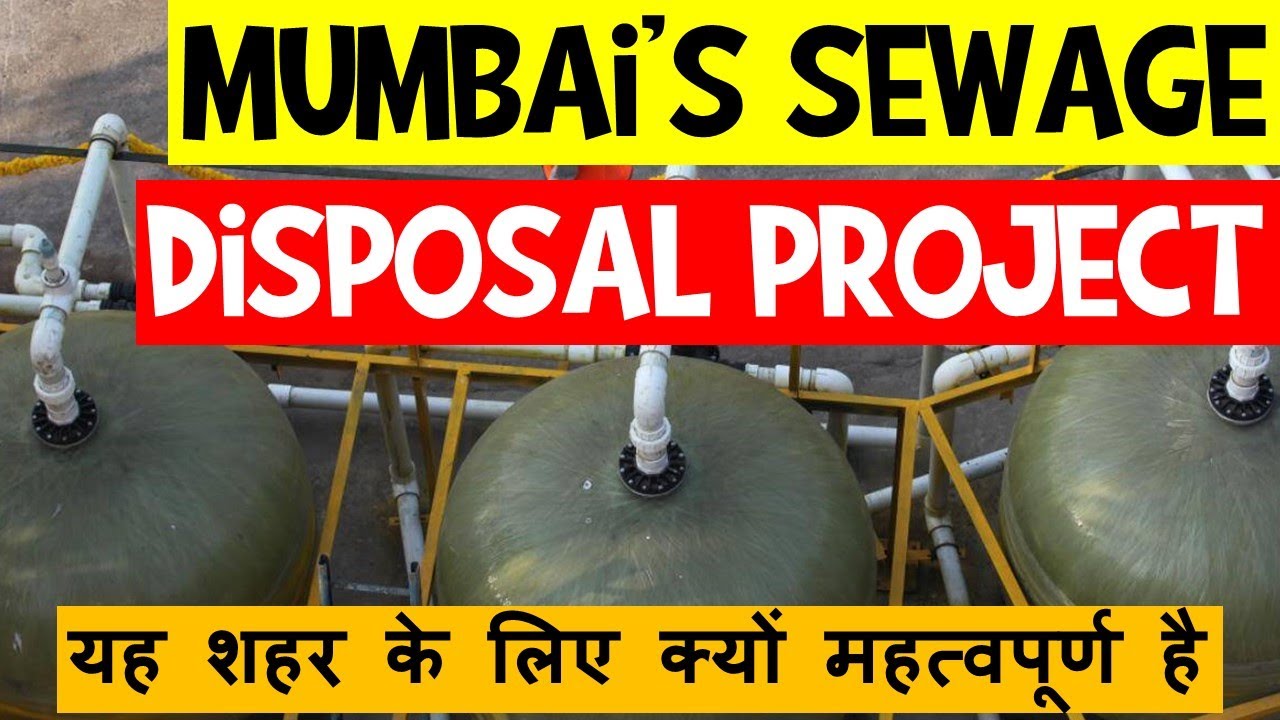 Mumbai’s sewage disposal project, and why it’s important for the city ...