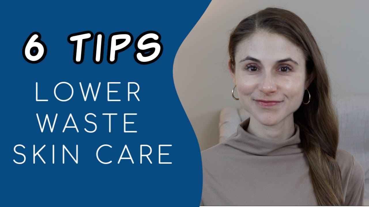 6 TIPS TO LOWER YOUR WASTE FROM SKIN CARE| DR DRAY - YouTube