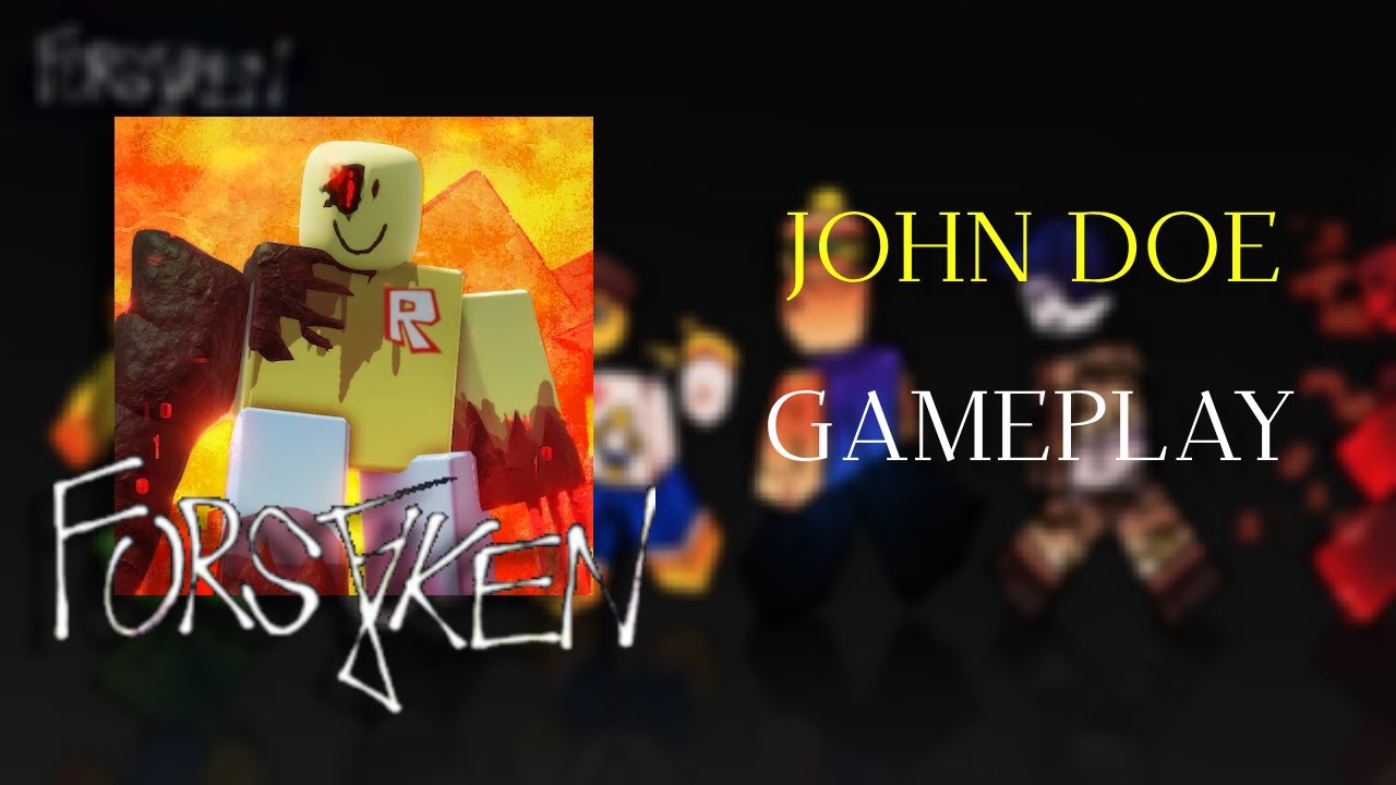 John Doe Gameplay (Walkthrough, No comentary) | Forsaken - YouTube