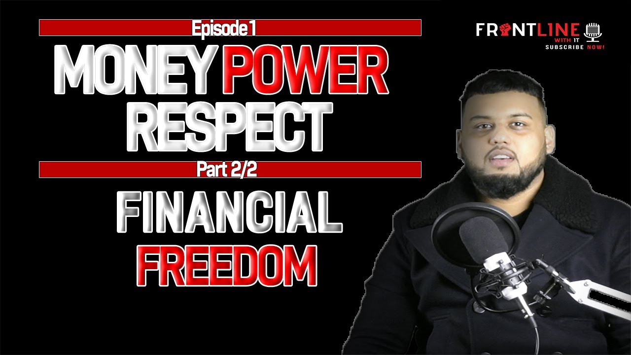 MONEY, POWER AND RESPECT | FrontLineWithIt - The Podcast Episode 1 Part ...