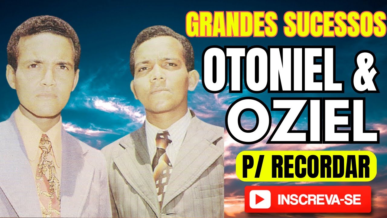 Otoniel e Oziel - Grandes Louvoures de Otoniel e Oziel, DESEJO MISSIONÁRIO, CASA DE JAIRO-Louvor ...