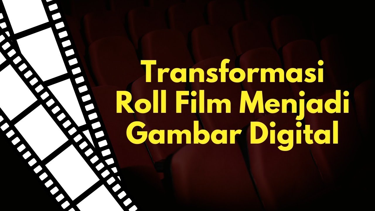 Menghidupkan Kembali Gambar Lama | Proses Transformasi Roll Film ...