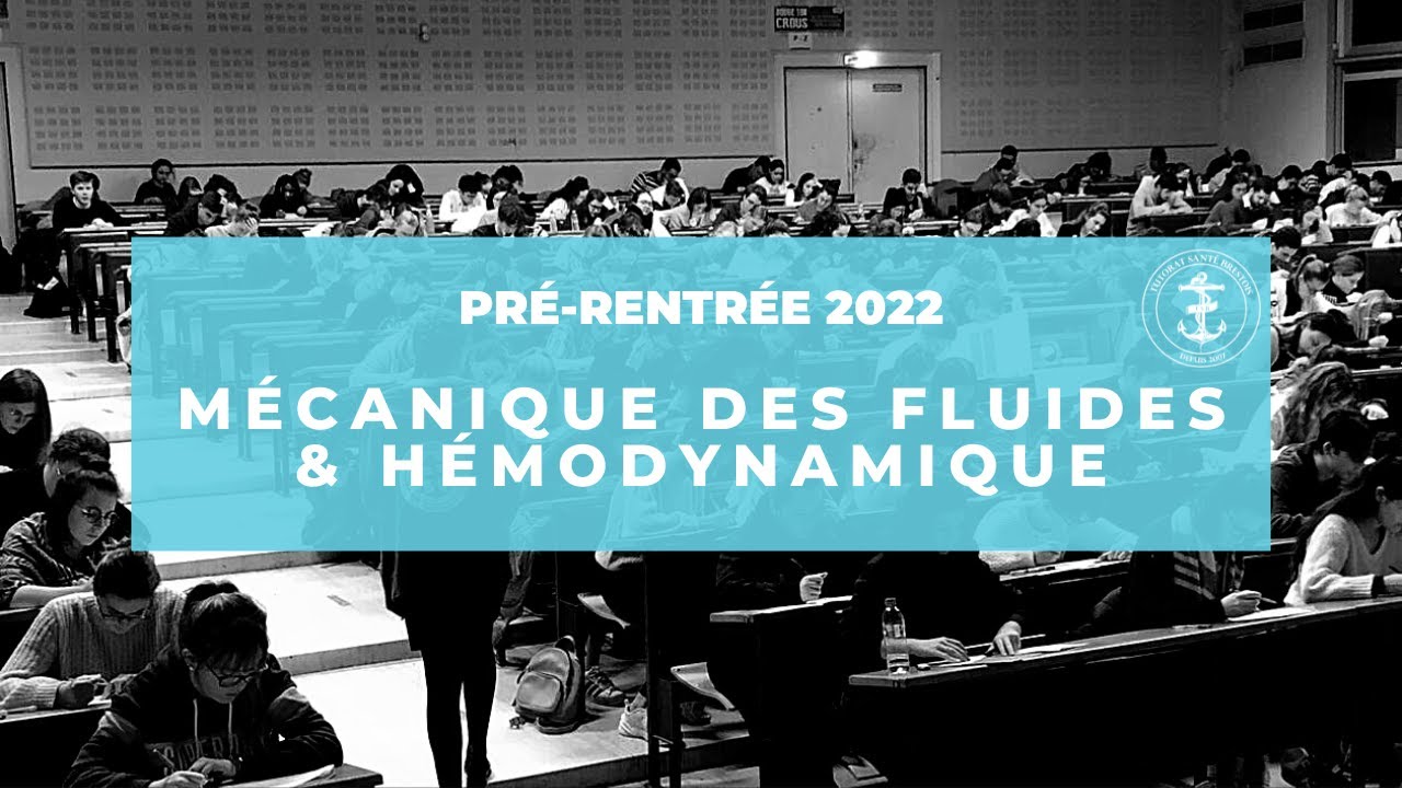 Pré-rentrée 2022 - Mécanique des fluides & Hémodynamique - YouTube