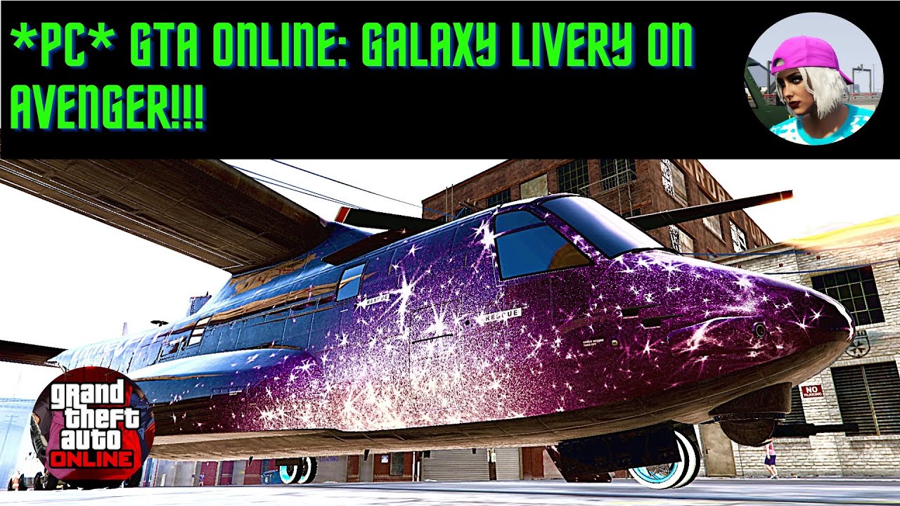🚫PATCHED🚫 *PC* GTA Online: Galaxy Livery on Modded Avenger!!! - YouTube