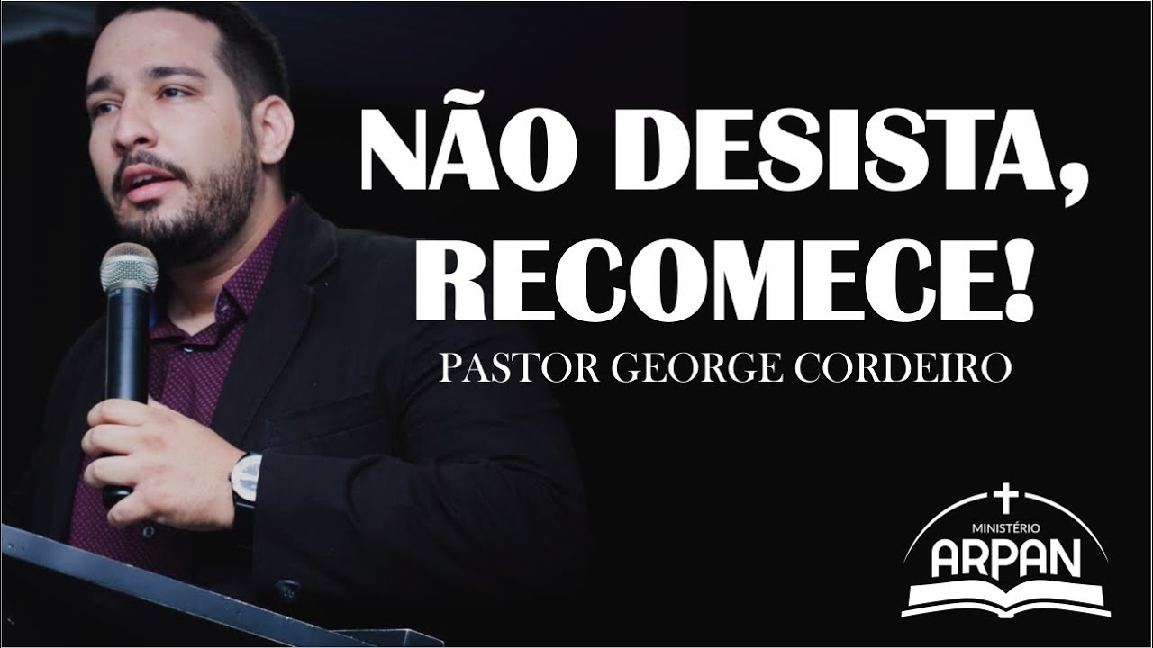 NÃO DESISTA, RECOMECE! | PASTOR GEORGE CORDEIRO - CULTO ONLINE - YouTube
