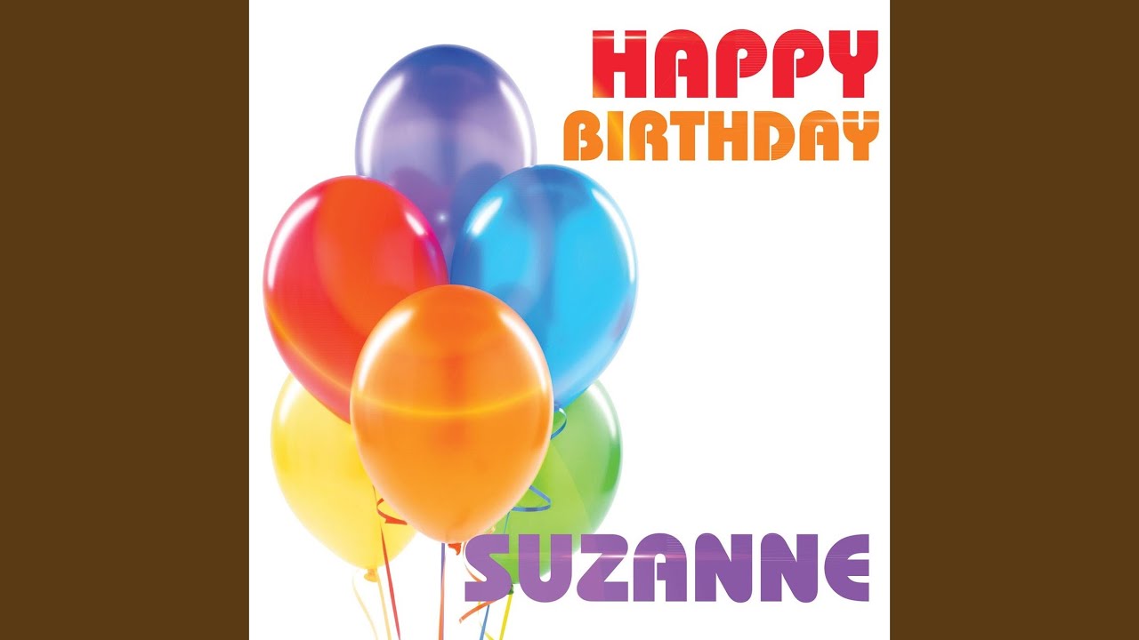 Happy Birthday Suzanne - YouTube