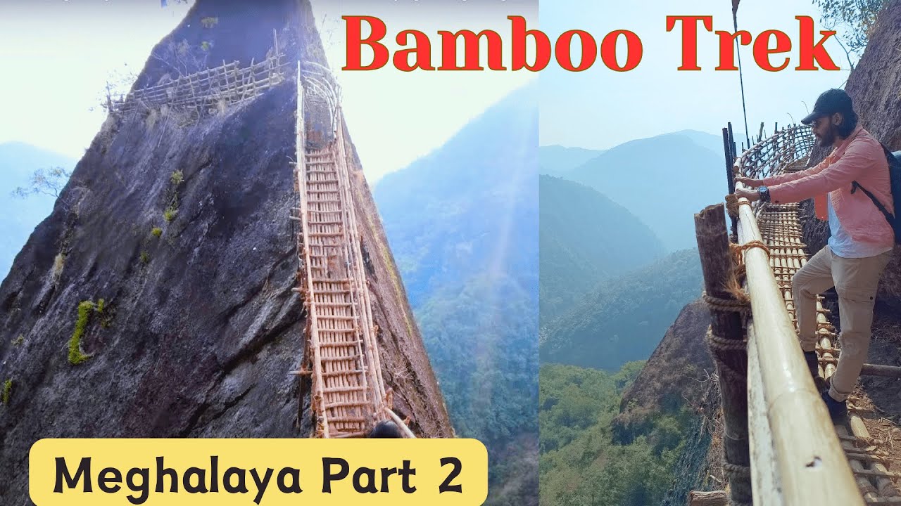 Bamboo Trek Meghalaya | The Scariest Trek Of India | Mawryngkhang ...