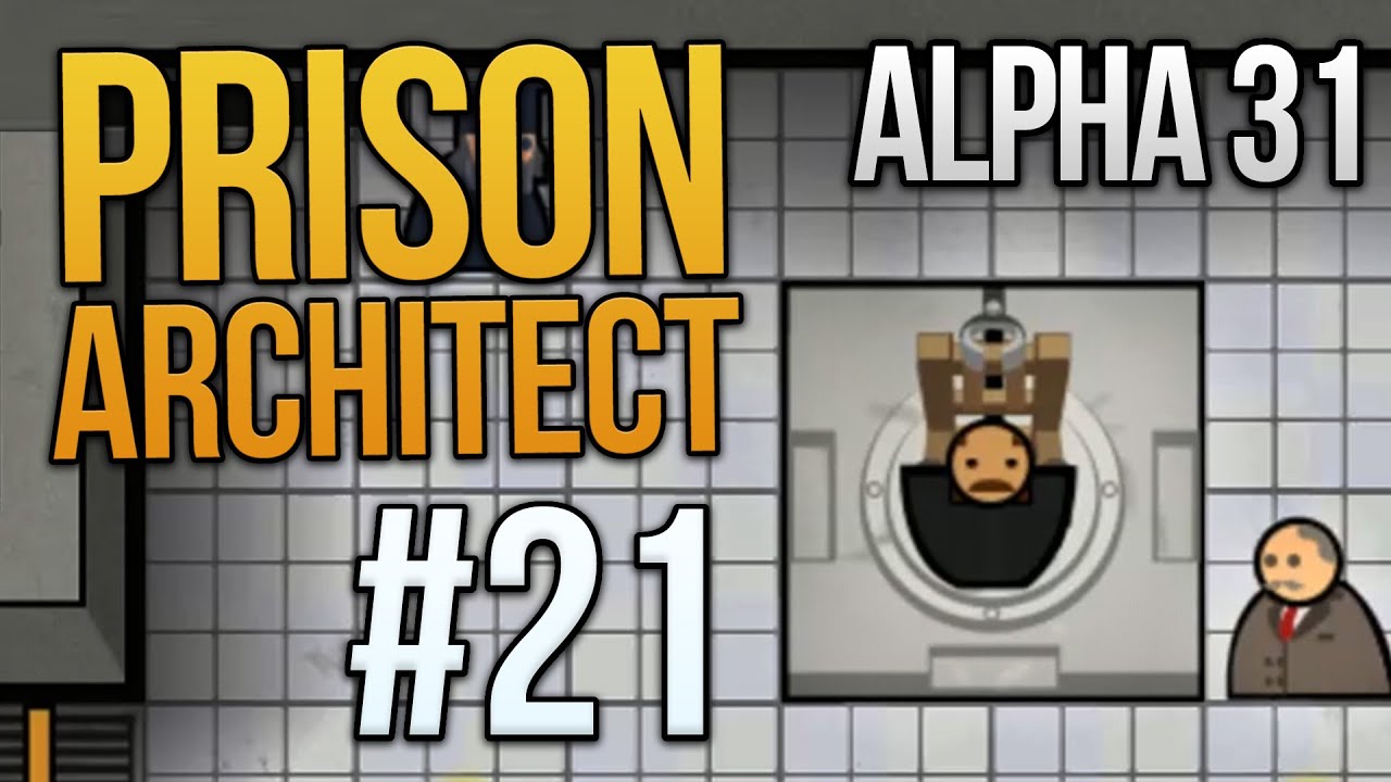 Let's Play Prison Architect - Part 21 - EXECUTION UNDERWAY ★ Prison Architect Gameplay (Alpha 31 ...