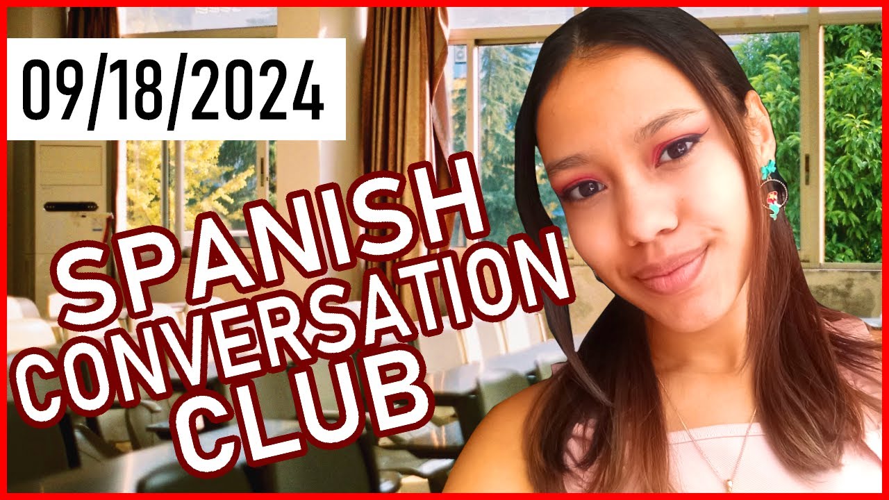 09/18/24 Spanish Conversation Club with Spanish Instructor Paulina ...
