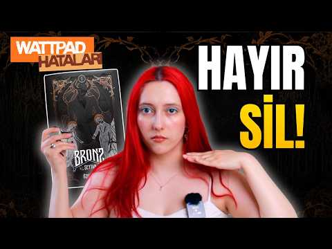 Wattpad'in En İyi Kitabı ? | Wattpad Hataları #11 : Bronz