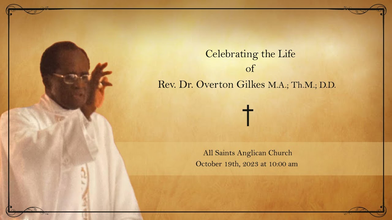 Celebrating The Life of The Rev. Dr. Overton Gilkes - YouTube