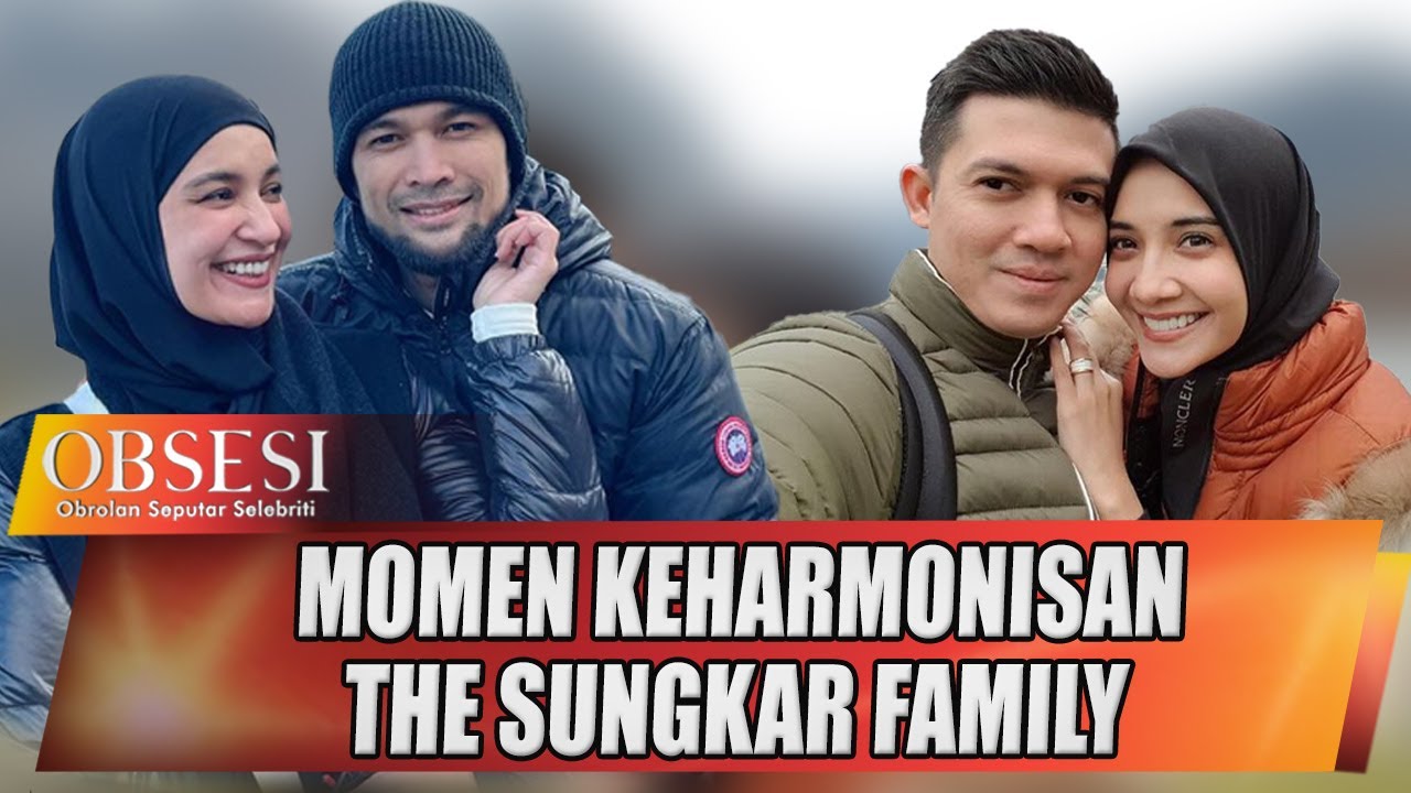 THE SUNGKAR FAMILY, SHIREEN SUNGKAR DAN ZASKIA SUNGKAR SANGAT DIRATUKAN ...