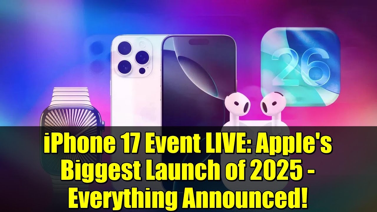 iPhone 17 Event LIVE: Apple's Biggest Launch of 2025 - Everything ...