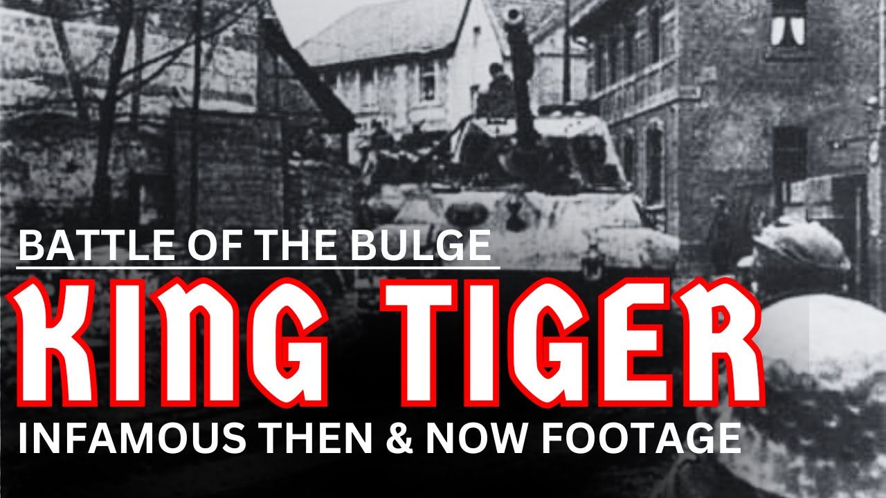 Battle Of The Bulge - King Tiger Tanks Then & Now - YouTube