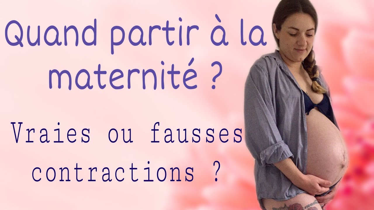 Comment reconnaître les vraies contractions ? Quand partir à la ...