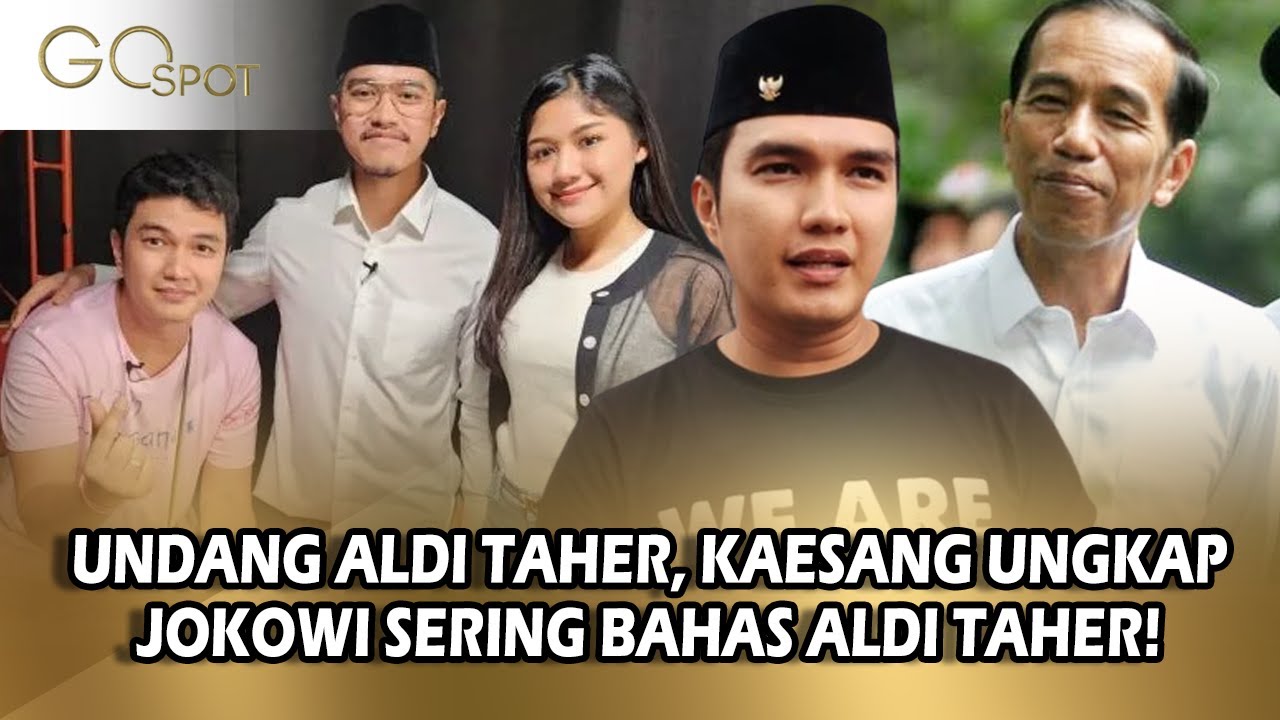 Girangnya Aldi Taher Diundang Kaesang Dan Erina, Sebut Jokowi Idolakan Aldi Taher? - Go Spot ...