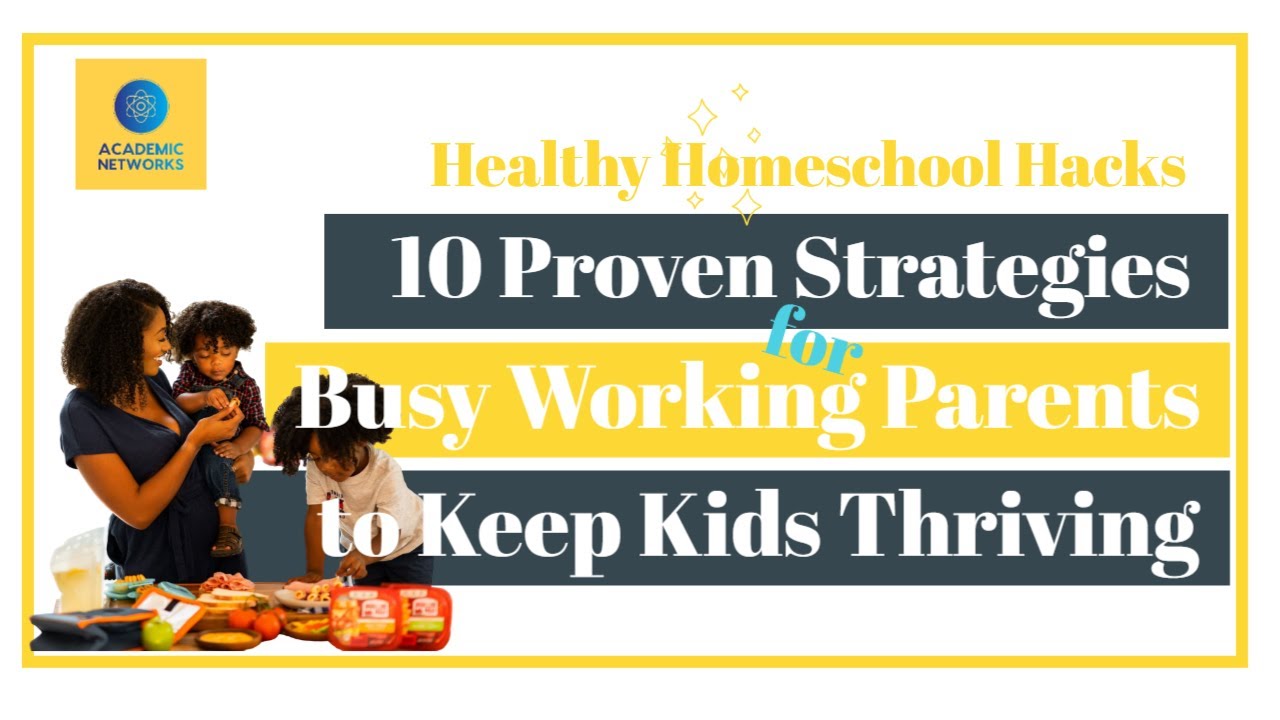 Healthy Homeschool Hacks: 10 Proven Strategies for Busy Working Parents to Keep Kids Thriving ...