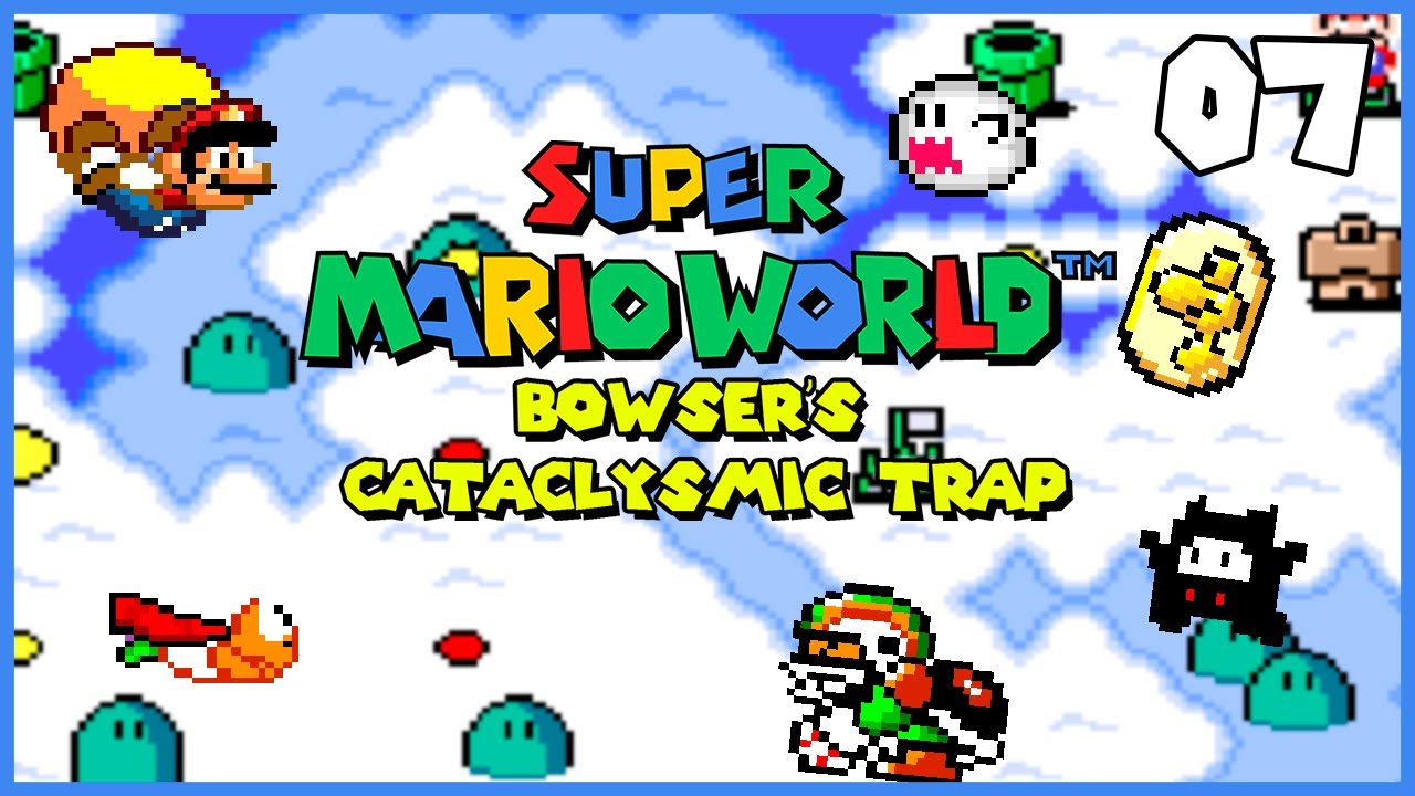 Super Mario World Bowser's Cataclysmic Trap #07 World 7 (Creampuff ...