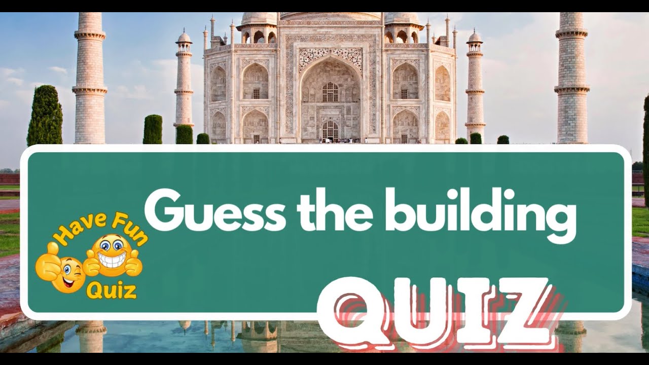Quiz - Guess the building - What is the name of the buildings? Have fun ...