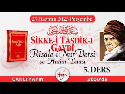SİKKE-i TASDÎK-I GAYBÎ'den Risale-i Nur Dersi - 5 - NURSÖZ [CANLI YAYIN]