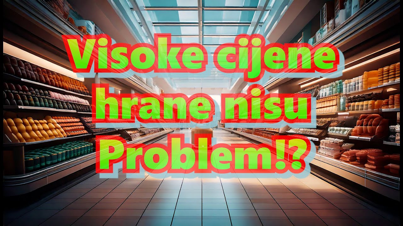 Visoke cijene hrane nisu Problem!? - YouTube