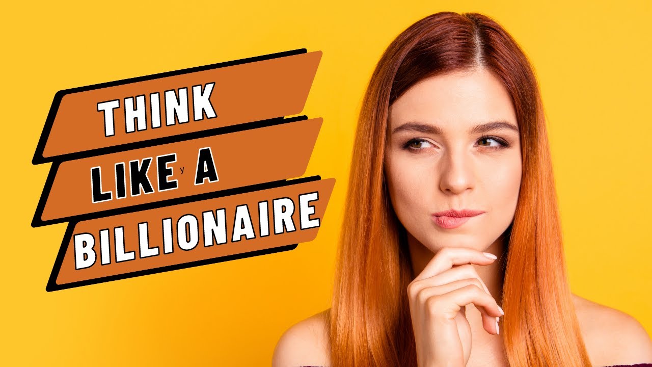 Billionaire Mindsets: How to Think Like a Billionaire - YouTube