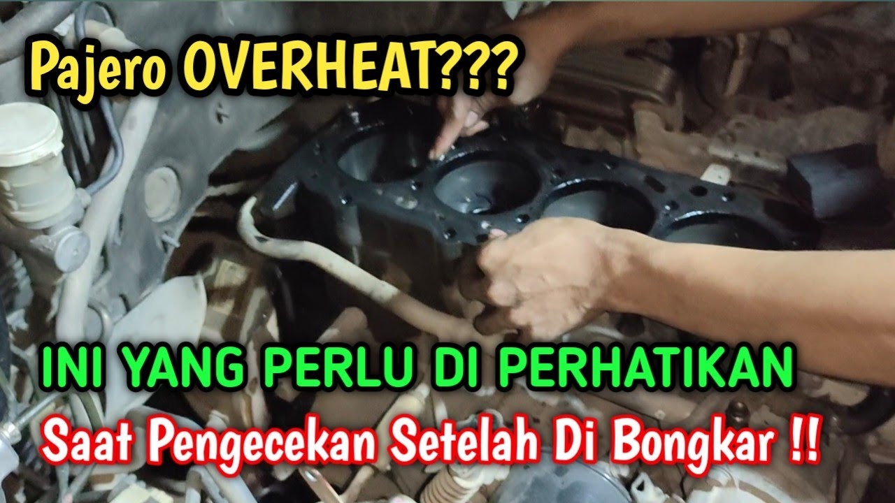 CEK BAGIAN INI KETIKA BONGKAR MOBIL OVERHEAT WAJIB DI CEK !!!! PAJERO SPORT - YouTube
