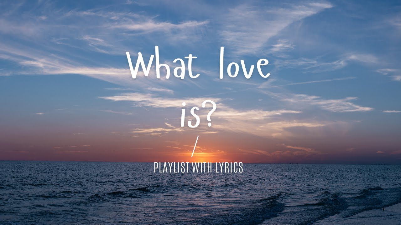 What Love Is - Love Song | Song About Love & Its Meaning | Emotional ...