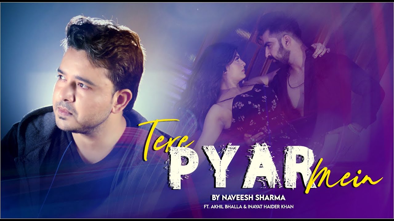 Tere Pyar Mein (Official Video) | NAVEESH SHARMA | Latest Songs 2020 ...