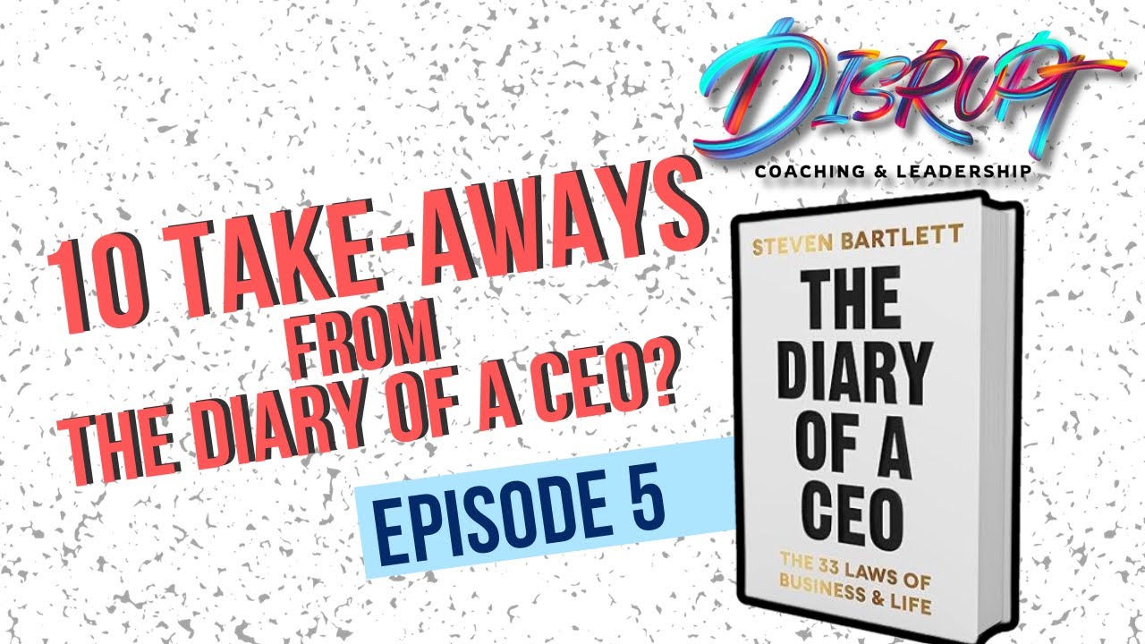 Ten Takeaways for Leaders from "The Diary of a CEO" - YouTube