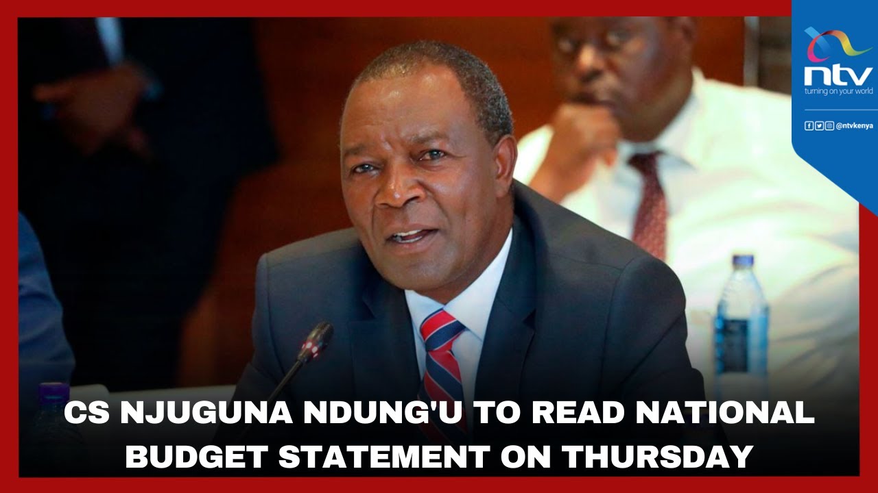 CS Njuguna Ndung'u to read national budget statement on Thursday - YouTube