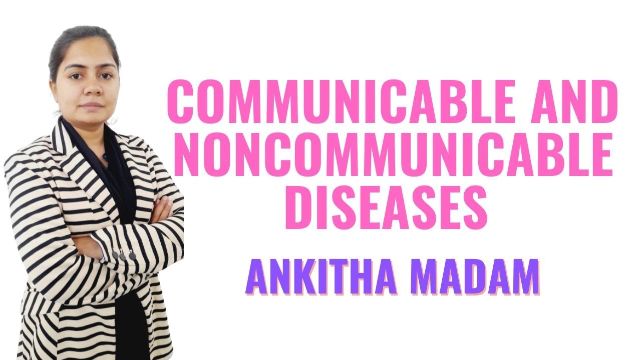 Communicable and Noncommunicable Diseases II GNM 1st Year II Community ...