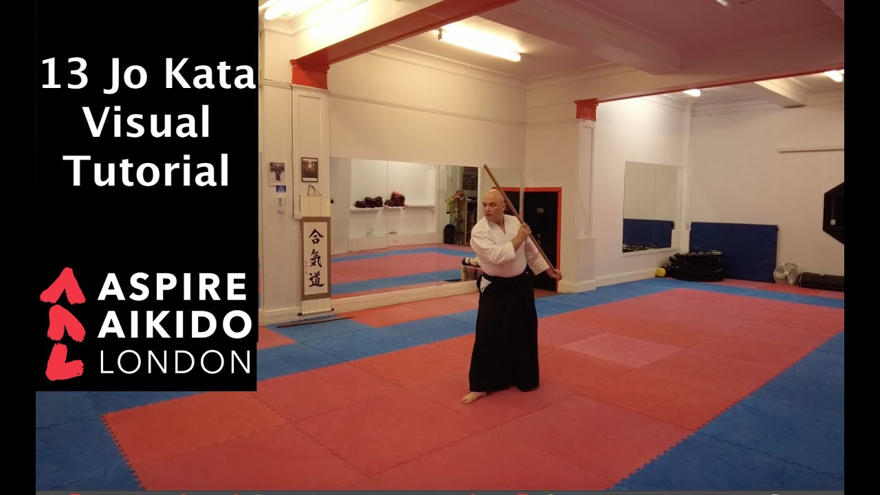 13 Jo Kata - Visual Tutorial - Aspire Aikido London - YouTube