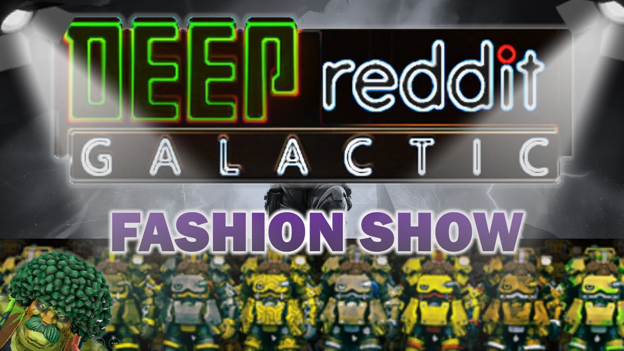 The Deep Rock Fashion Show! - Deep Reddit Galactic - YouTube