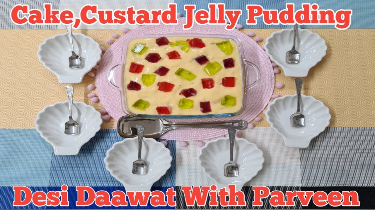 Cake,Custard Jelly Pudding | Pakistani Style Recipe | Desi Daawat With ...
