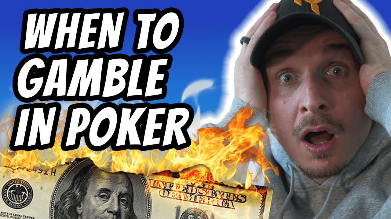 When To Gamble In Poker - YouTube