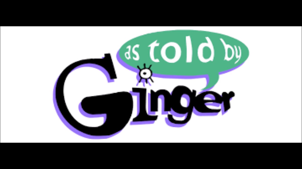 As Told By Ginger Theme sunged by me - YouTube