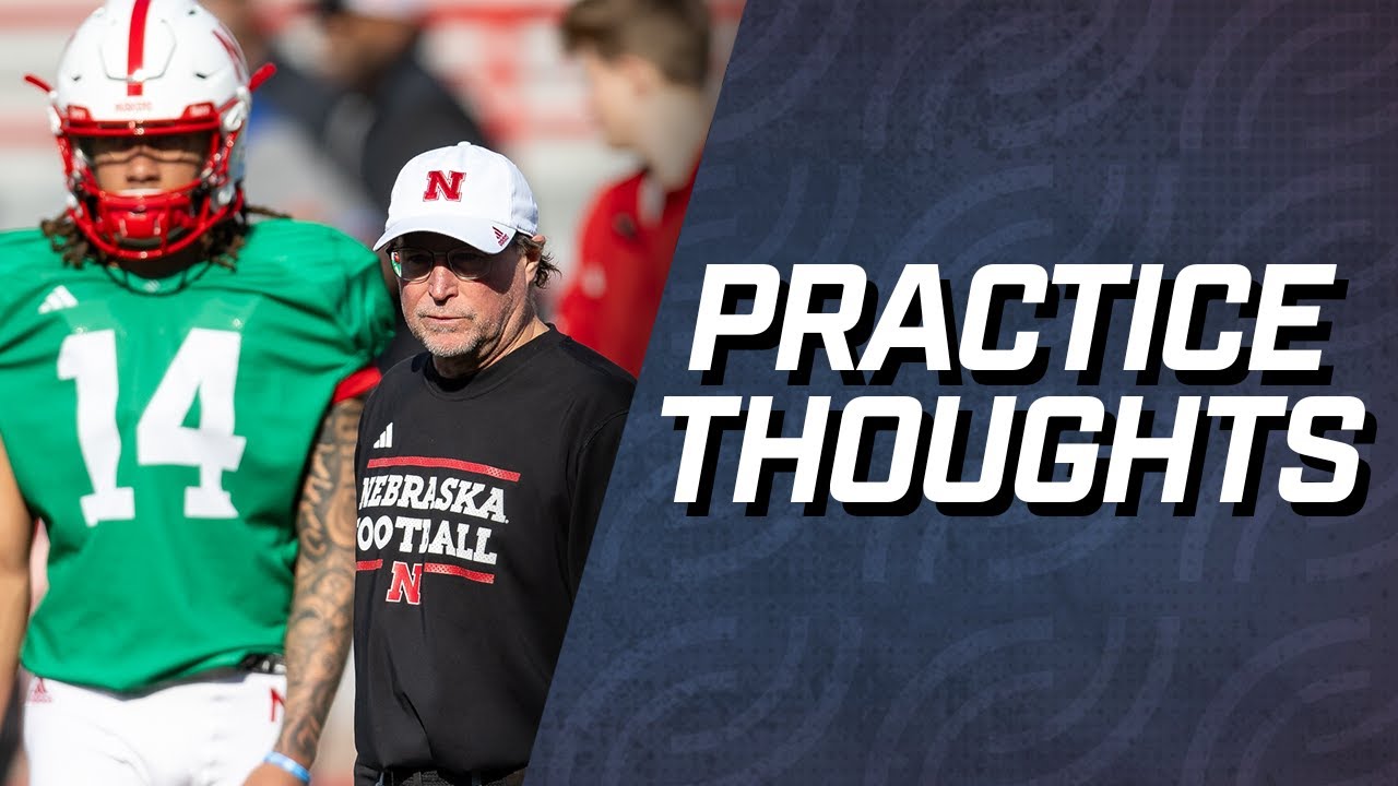 Open Practice Opinions on Nebraska Football | Hurrdat Sports Live ...