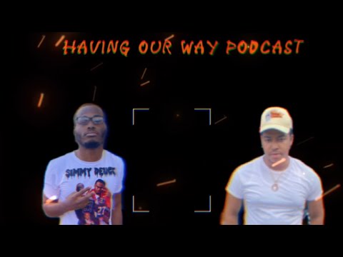 Introducing “Having Our Way Podcast” - YouTube