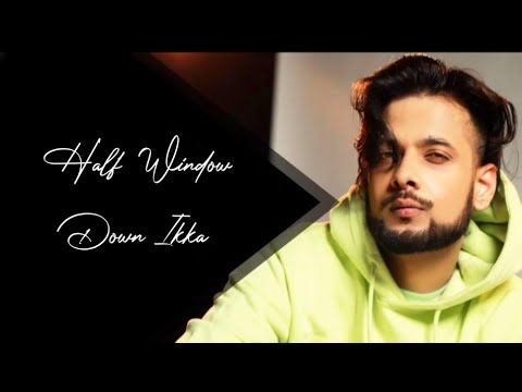 Half Window Down Song Lyrics | Ikka | Dr Zeus | Neetu Singh | Speed ...