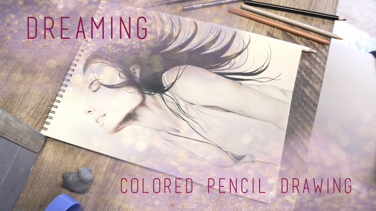 "DREAMING" Colored Pencil Speed Drawing - YouTube