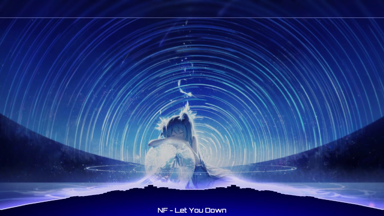 [Nightcore Let You Down] (NF) - YouTube